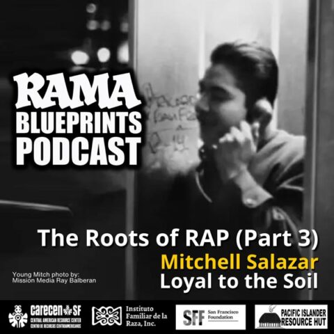 Roots of RAP part 3: Mitchell Salazar, Loyal to the Soil - CARECEN SF